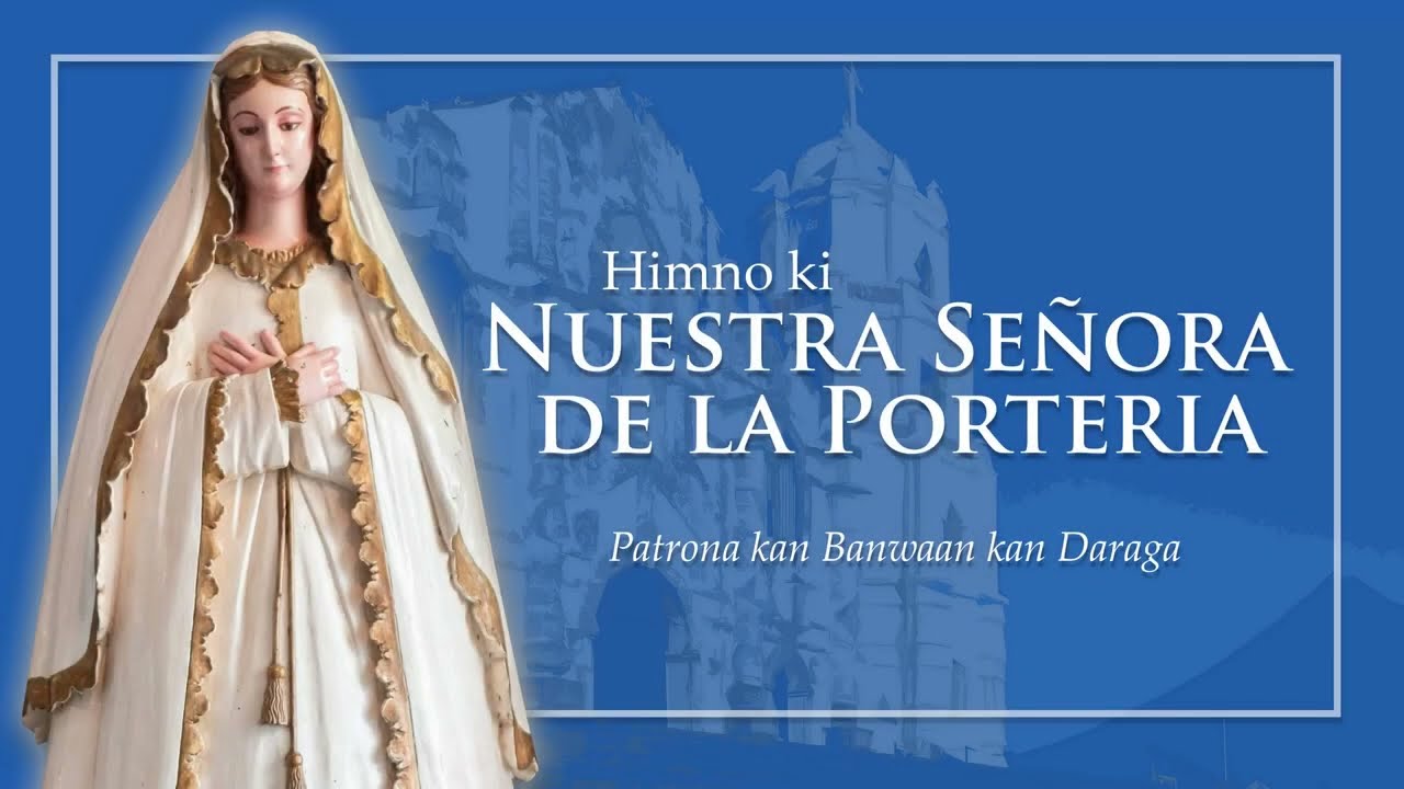 Himno ki Nuestra Señora de la Porteria (Our Lady of the Gate Hymn ...