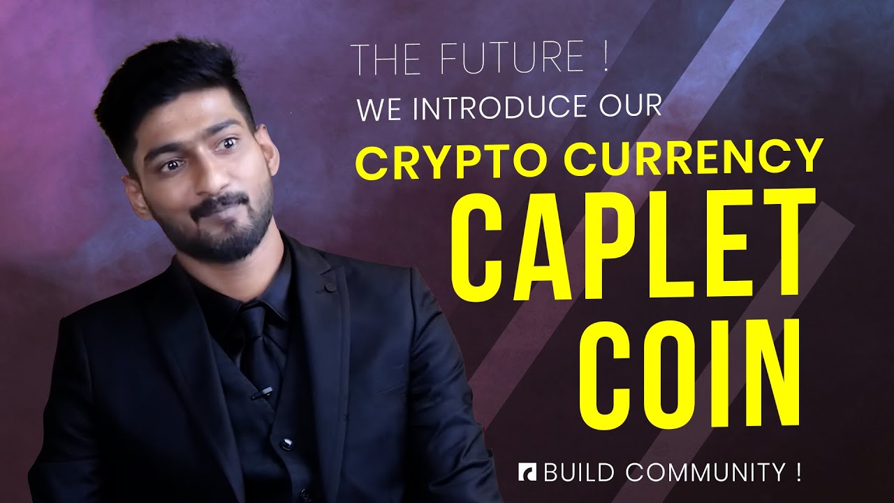 What Is Caplet Cryptocurrency ? Why Creating Caplet Community ? CC ...