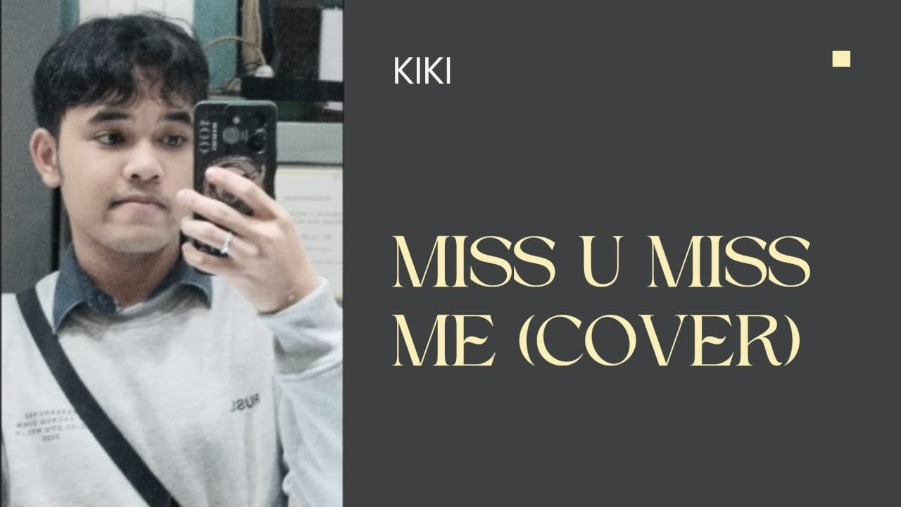 [COVER] KIKI (INFINITY BOYZ) - MISS U MISS ME (ORIGINAL SONG FROM JUST ...