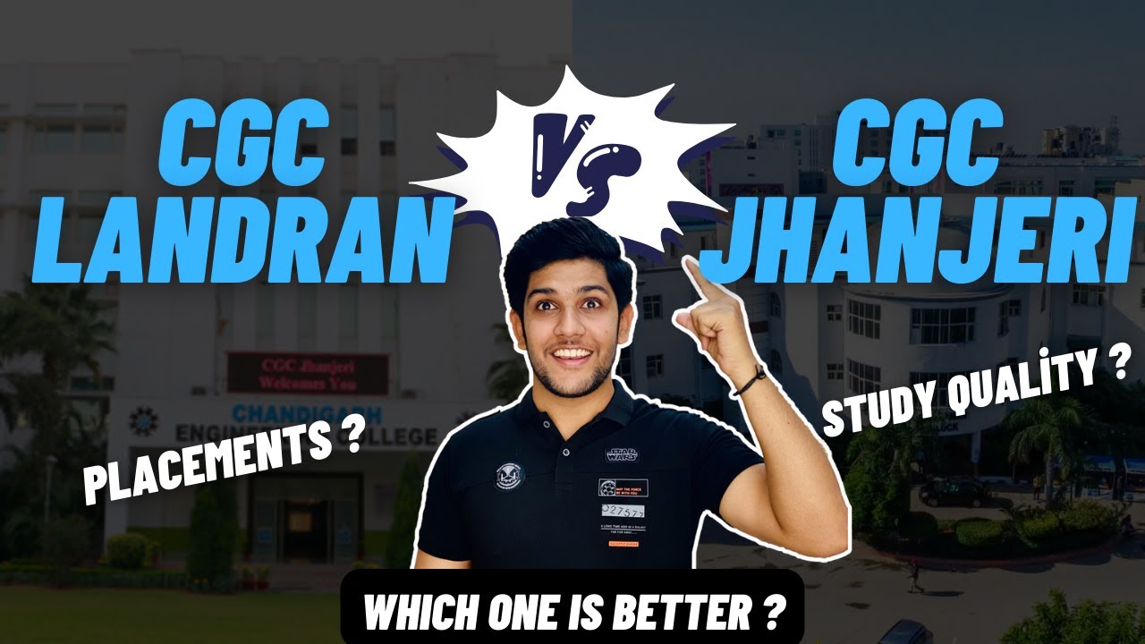 CGC Landran vs CGC Jhanjeri | Which is Better? Full Comparison (Fees ...
