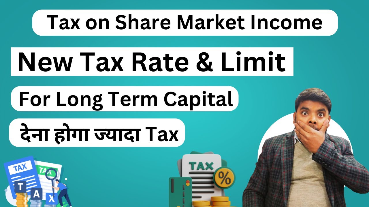 New Tax Rate and Limit on Long Term Capital Gain from Share Market ...
