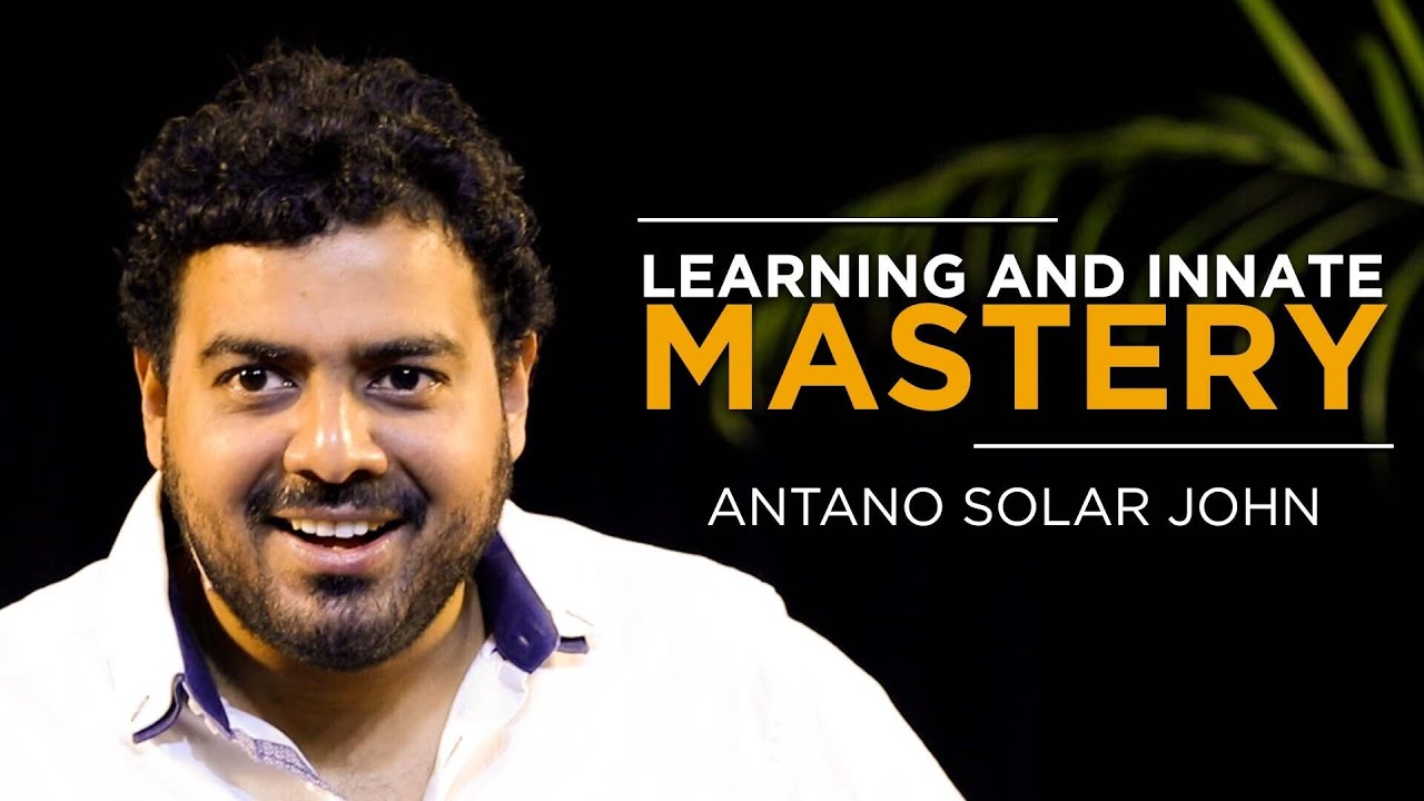 How are we naturally designed to LEARN? | Antano Solar John ...