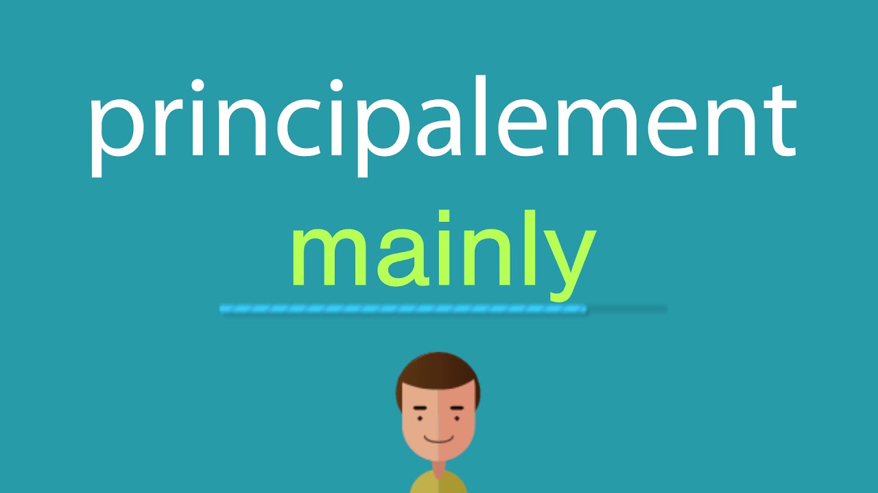 Comment dire principalement en anglais - YouTube