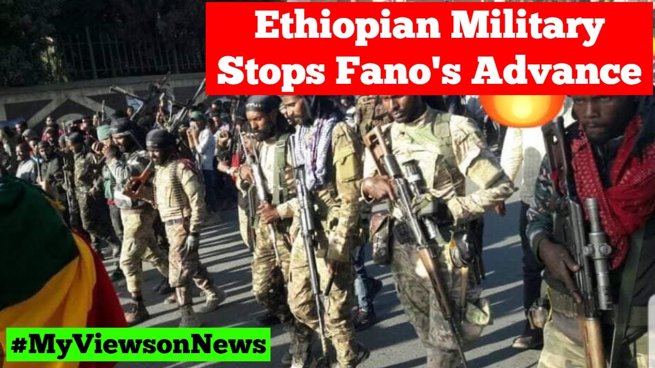 Ethiopian Military Stops Fano's Advance - YouTube