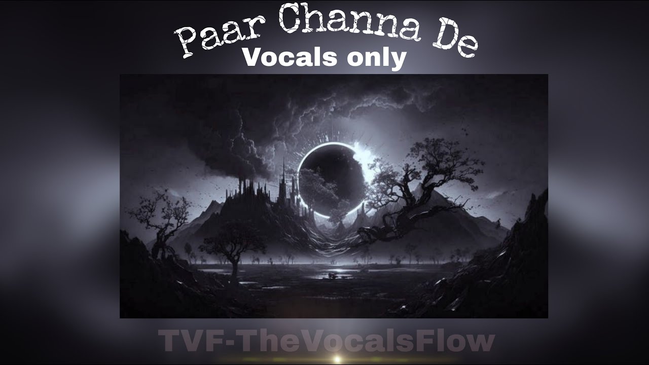 Paar Chanaa De A Stunning Acapella (Vocals Only) Version || TVF - YouTube