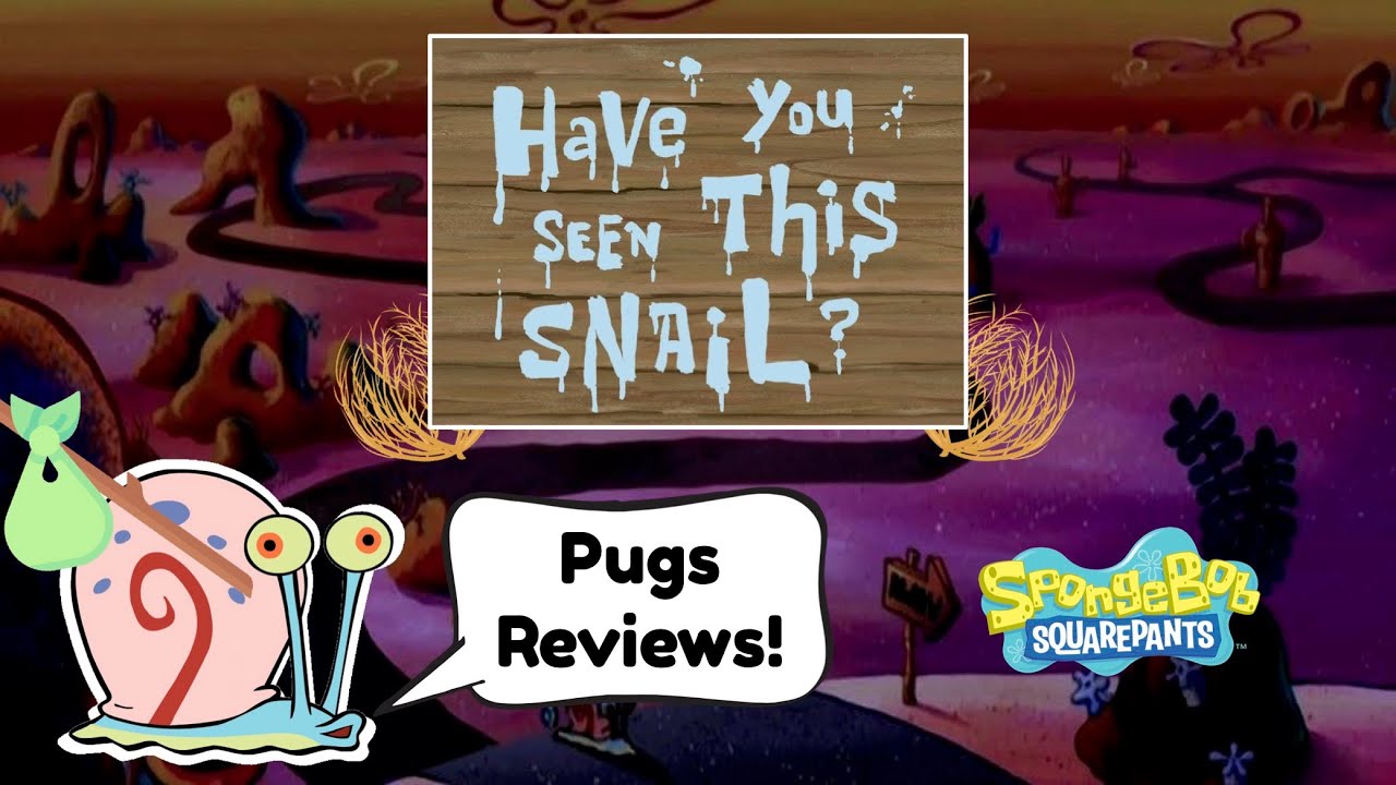 Pugs Reviews SpongeBob: Have You Seen This Snail? - YouTube