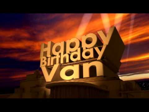 Happy Birthday Van - YouTube
