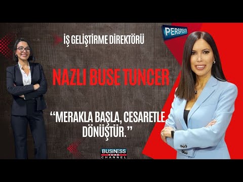 Nazlı Buse Tuncer: Finansal Teknolojilerde Merak, Cesaret ve Sürdürülebilir Değer
