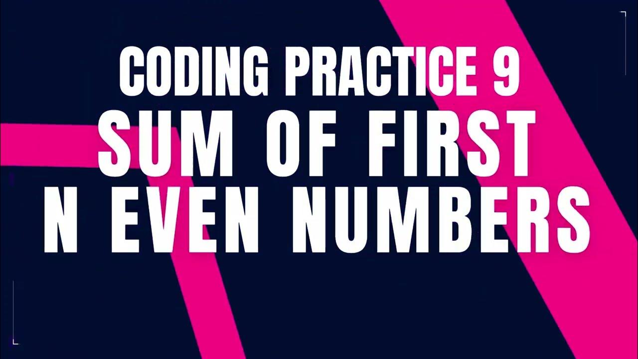 Sum of First N Even Numbers | Coding Practice 9 | Nxtwave ccbp | Python Coding Tips Tricks ...
