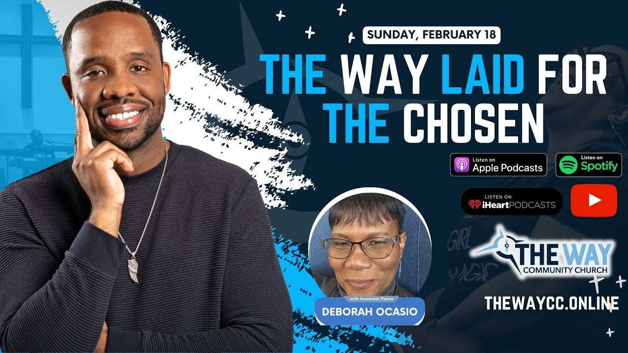 THE WAY Laid ForTHE CHOSEN - The Way Community Church 2-18-24 9:30 am ...