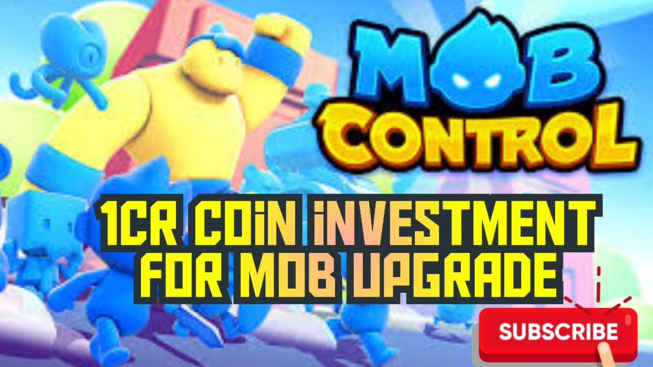 1Cr+ coin investment for mob upgrade | mob control - YouTube