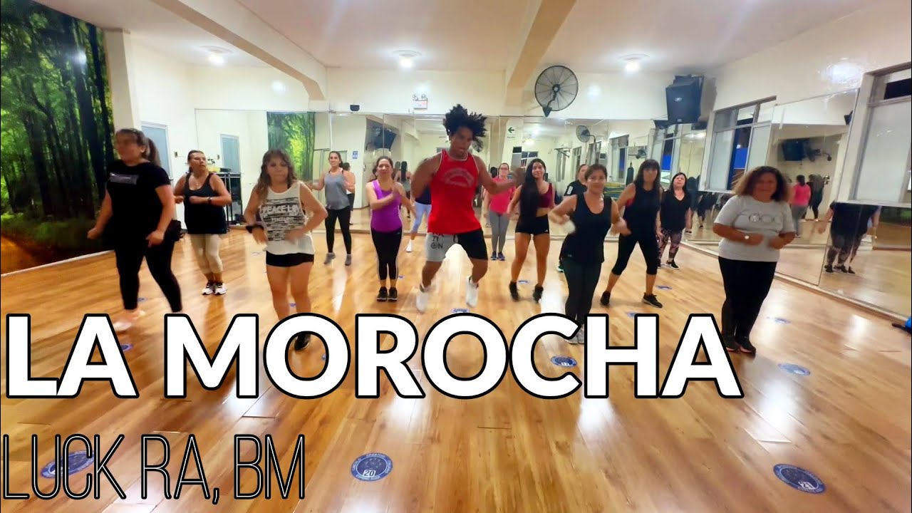 LA MOROCHA - Luck Ra, BM - Coreografía Latination - YouTube