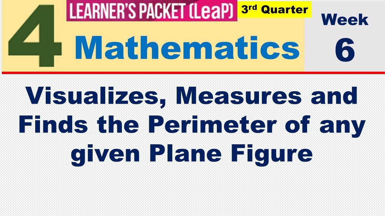 LEAP MATH 4 Q3 WEEK 6 || VISUALIZES, MEASURES AND FINDS THE PERIMETER ...