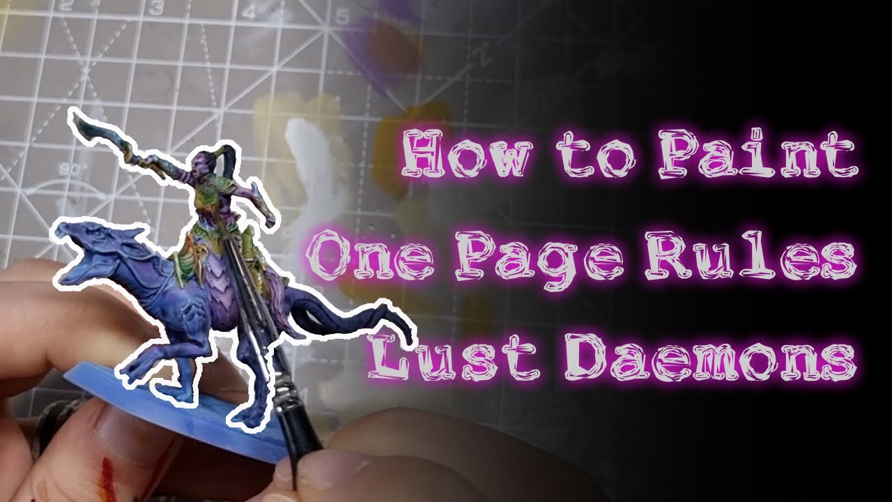 How to Paint One Page Rules Lust Daemons! Let's Try Some Funky Lighting ...