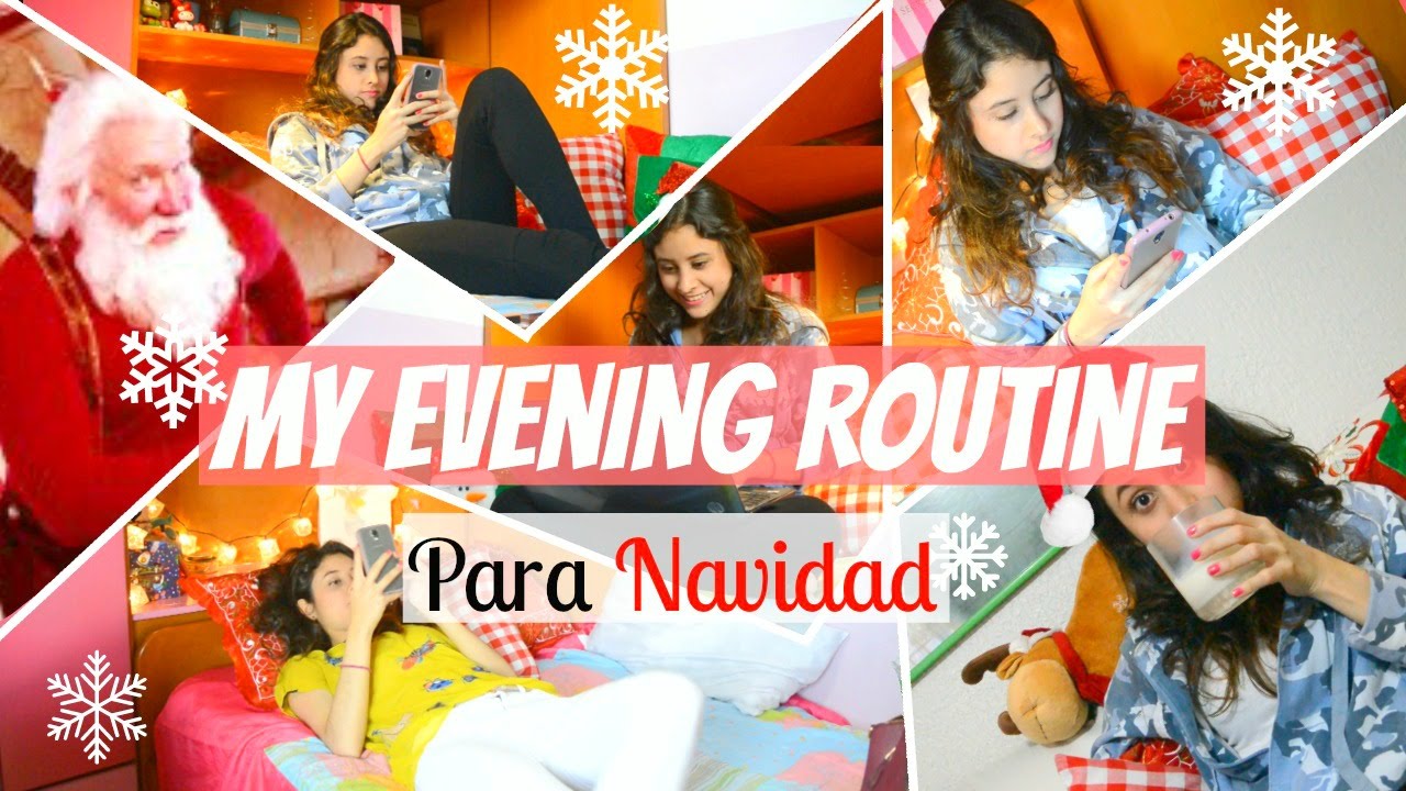 Mi Rutina de Tarde para Navidad - My Evening Routine for Chritsmas | El ...