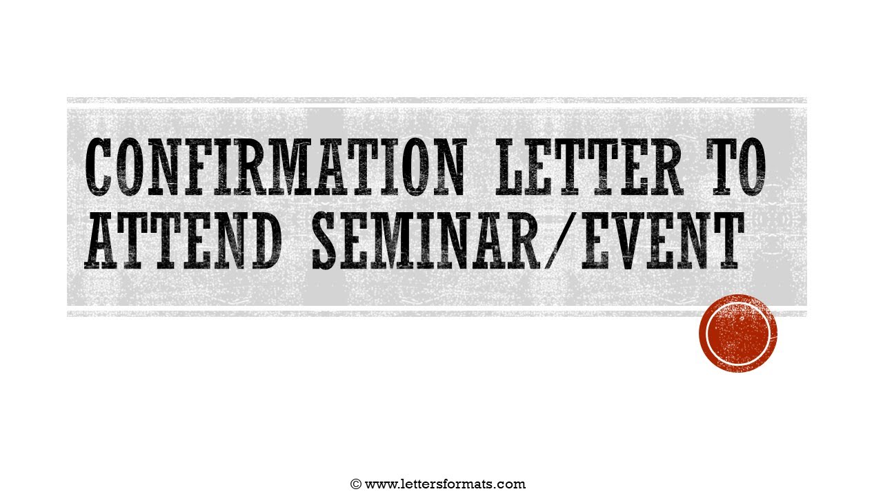How To Write A Confirmation Letter To Attend A Seminar Event YouTube How To Write A Confirmation Letter To Attend A Seminar Event YouTube