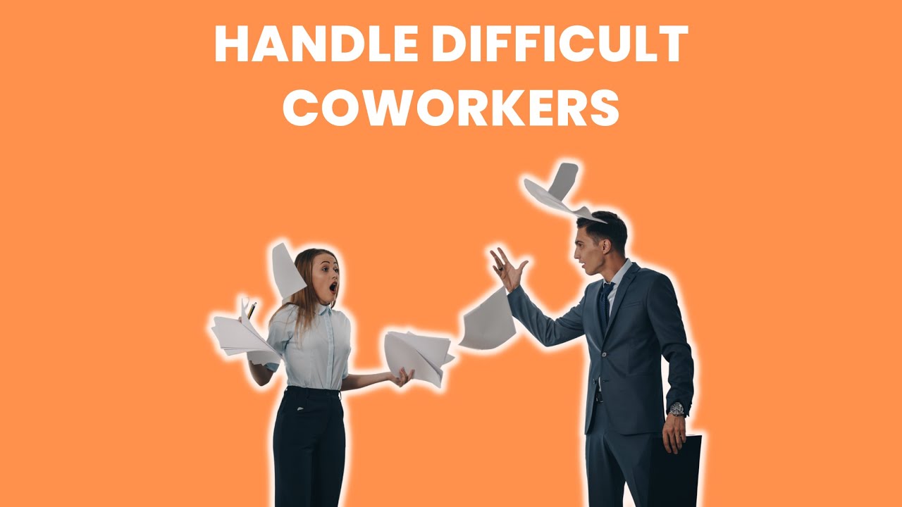 How to handle difficult coworkers effectively? - YouTube