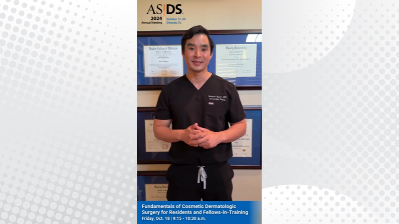 2024 ASDS Annual Meeting | Fundamentals of Cosmetic Dermatologic ...