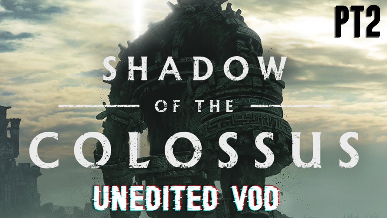 SHADOW OF THE COLOSSUS [2020] - PT1 - Big bois...sad bois [UNEDITED VOD ...