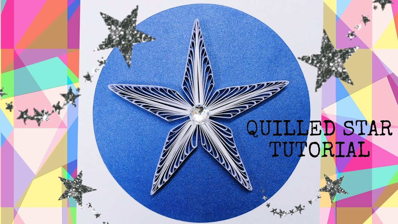 QUILLED STAR - QUILLING TUTORIAL - YouTube
