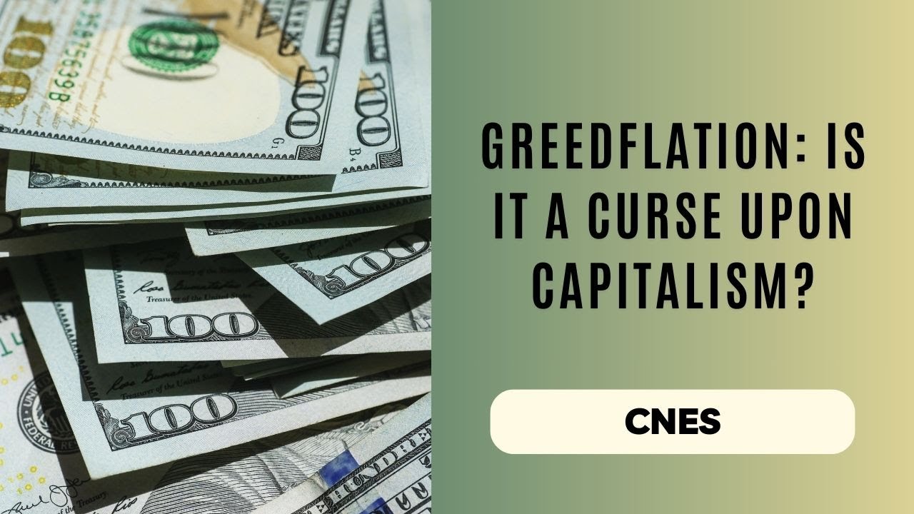 Greedflation: Is it a Curse Upon Capitalism? | Economics and Finance ...