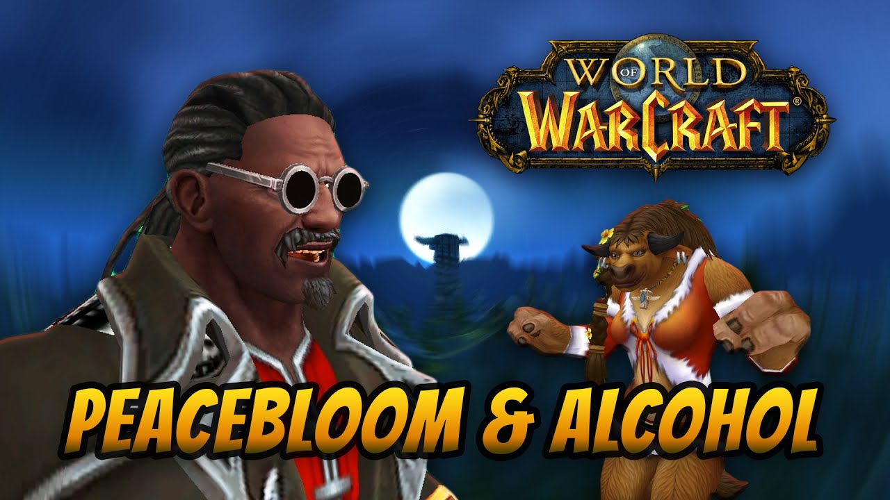 Wise Tauren - Peacebloom & Alcohol (WoW Parody) - YouTube