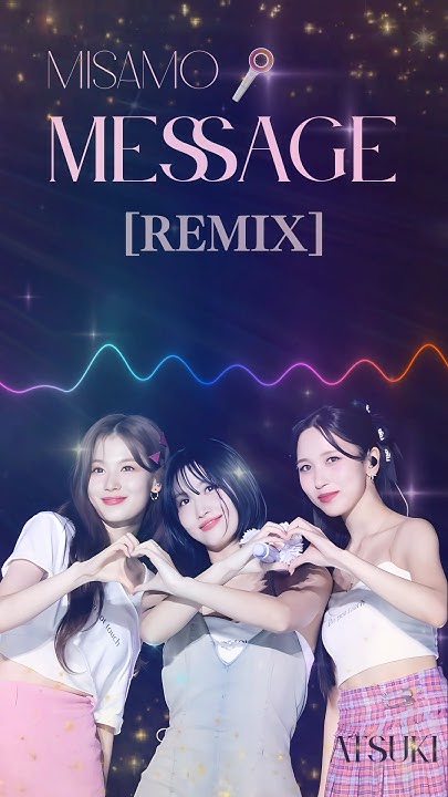 MISAMO - Message [REMIX] (Tropical House) short ver #misamo #twice #message #永野芽郁 #edm #remix ...