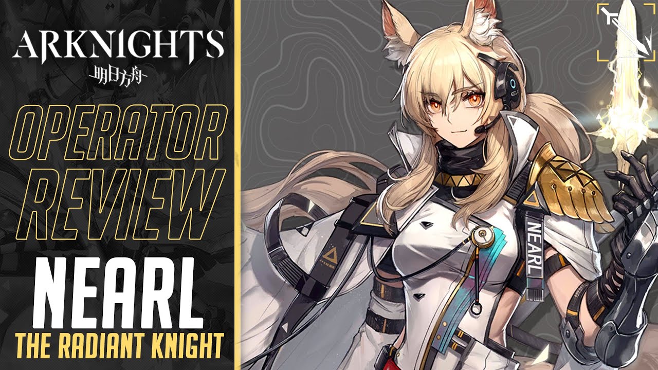 [Arknights] รีวิว : Nearl The Radiant Knight - YouTube