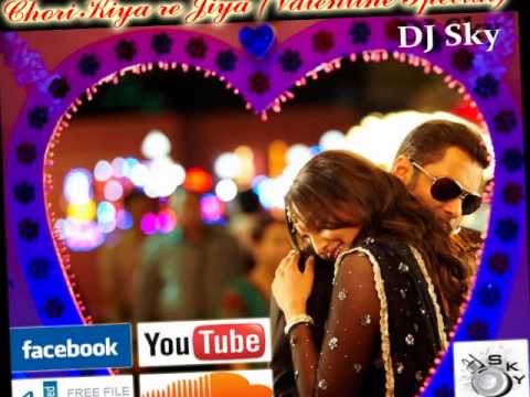 Chori Kiya re Jiya DJ Sky - YouTube