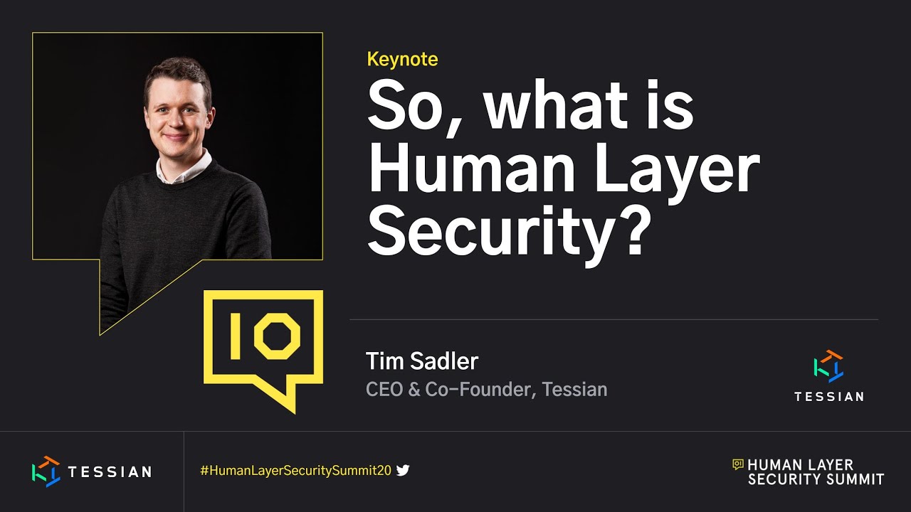 Tim Sadler, Tessian: What is Human Layer Security? | Human Layer ...