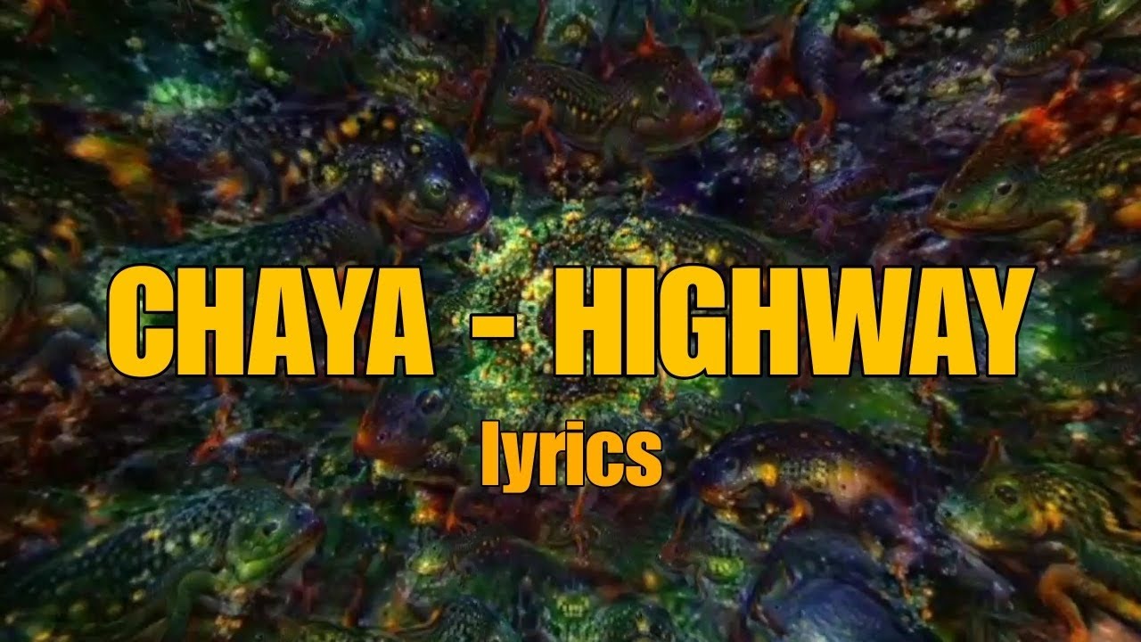 Chaya - Highway ( lyrics ) - YouTube