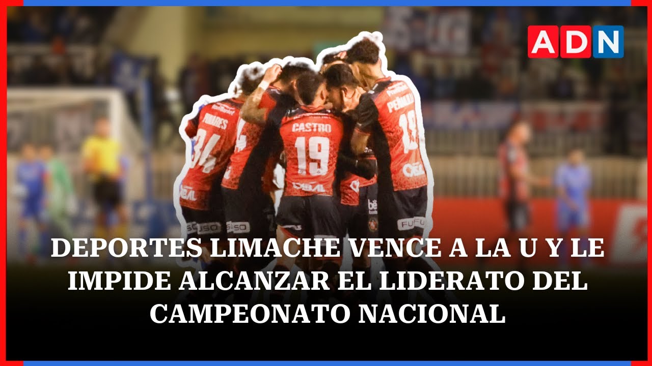 Deportes Limache vence a la U y le impide alcanzar el liderato del ...