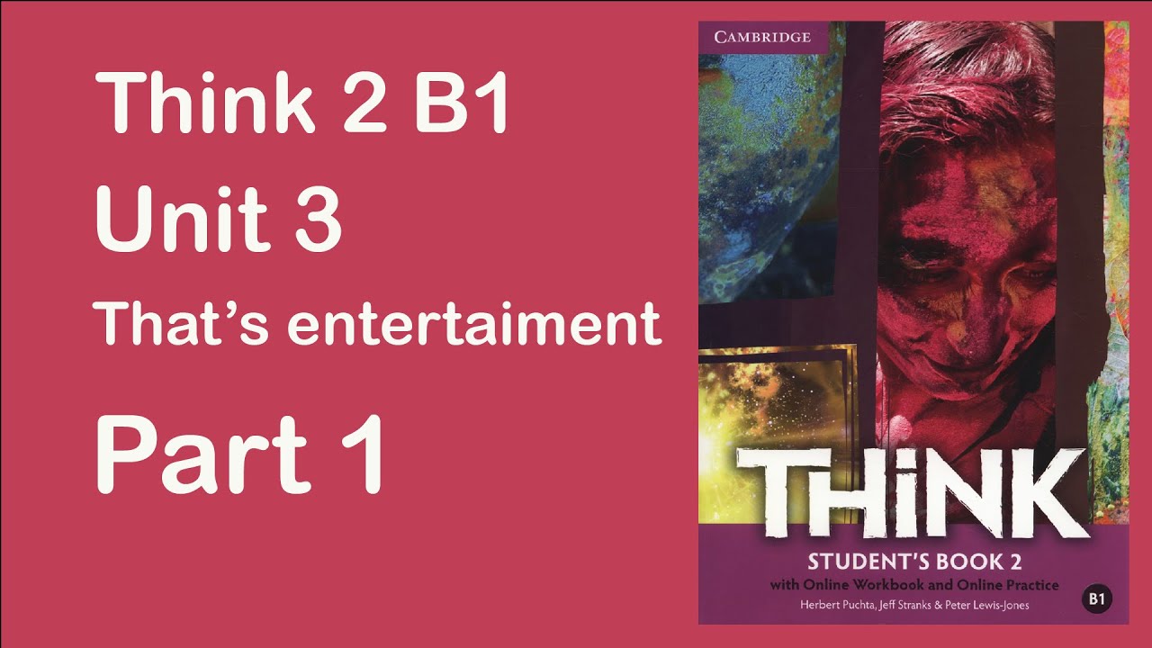 Think 2 B1 That's entertaiment unit part 1 - YouTube
