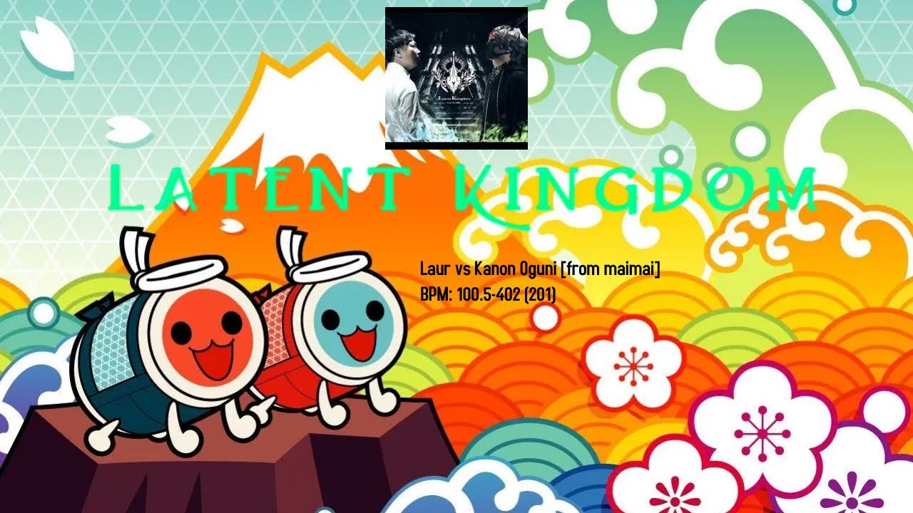 [TJAPlayer3-Develop-ReWrite] Custom Chart Showcase: Latent Kingdom ...