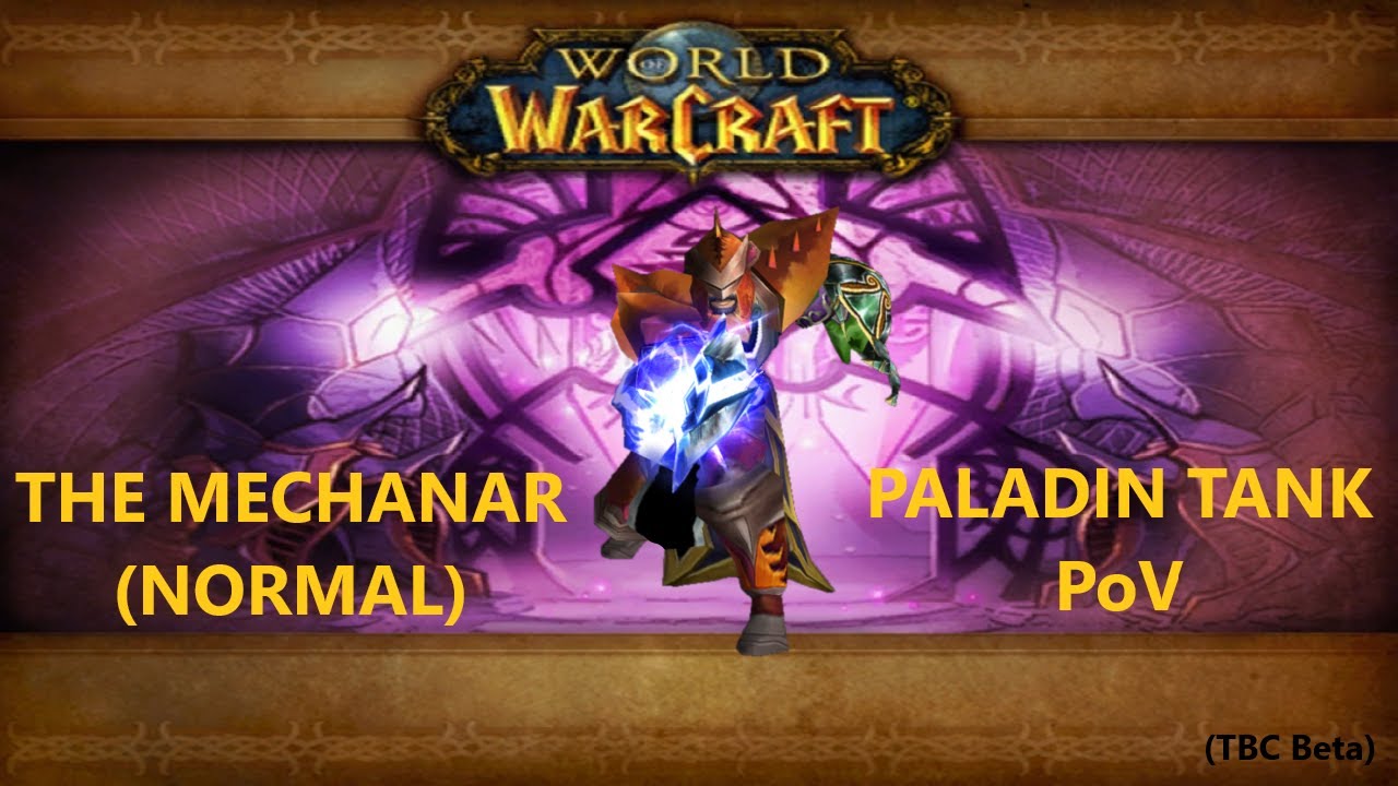 The Mechanar - Paladin Tank PoV (TBC Beta) - YouTube