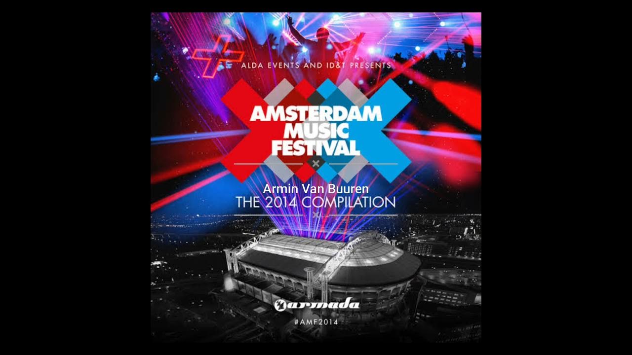 Armin Van Buuren Amsterdam Music Festival 2014 - YouTube