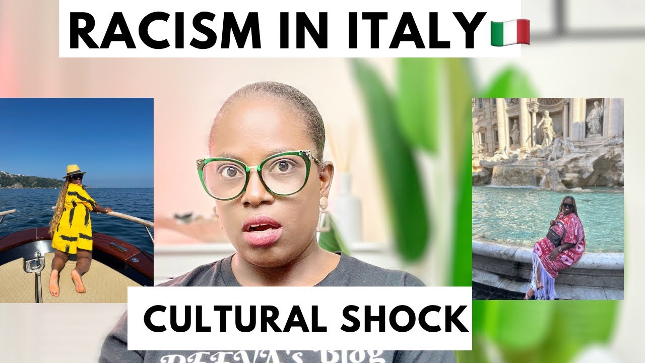 RACISM IN ITALY+CULTURAL SHOCK FOR BLACK PEOPLE IN ITALY+SO MANY ...