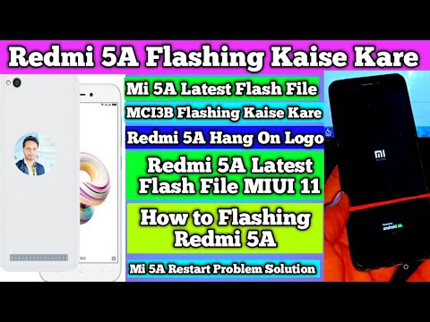Redmi 5A Flashing Kaise Kare || How to Flash MI Xiomi Redmi 5A (MCI3B ...