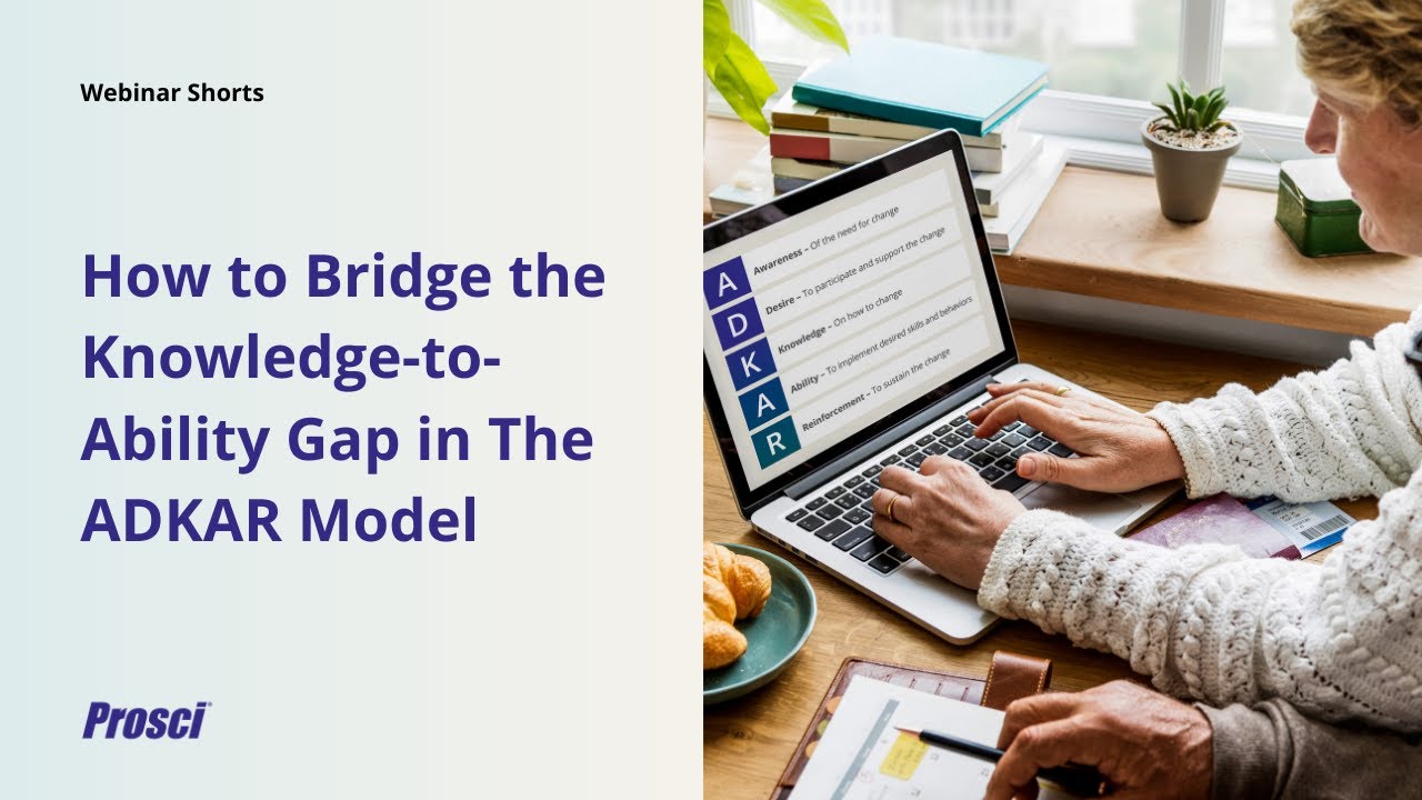 How to Bridge the Knowledge-to-Ability Gap in The ADKAR Model - YouTube