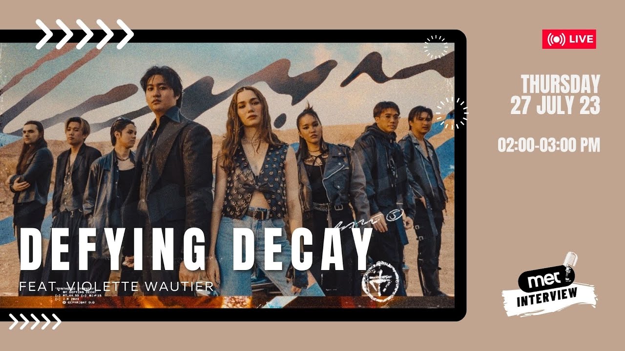 MET INTERVIEW Live 27 กรกฎาคม 2566 พบกับ "Defying Decay" - YouTube