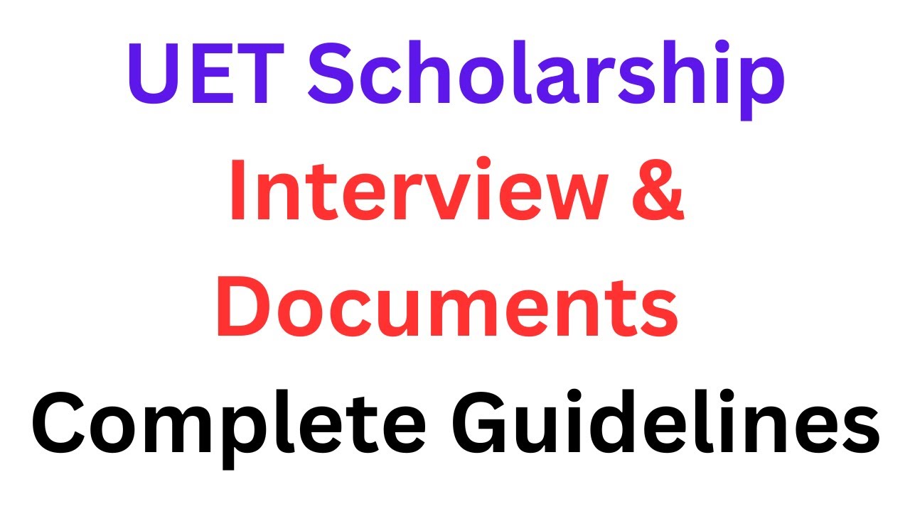 UET Scholarship Interview Tips and Tricks I UET Scholarship Documents ...