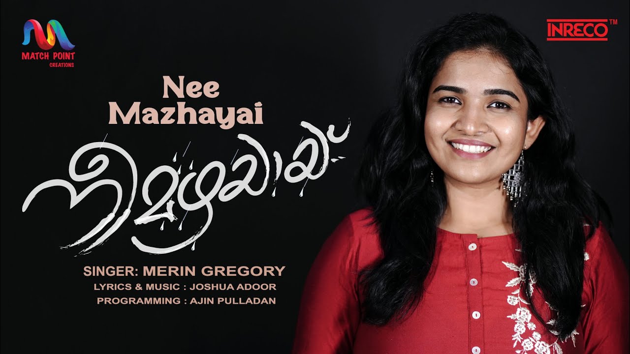 Nee Mazhayayi | Merin Gregory | New Romantic Song | New Malayalam Love ...