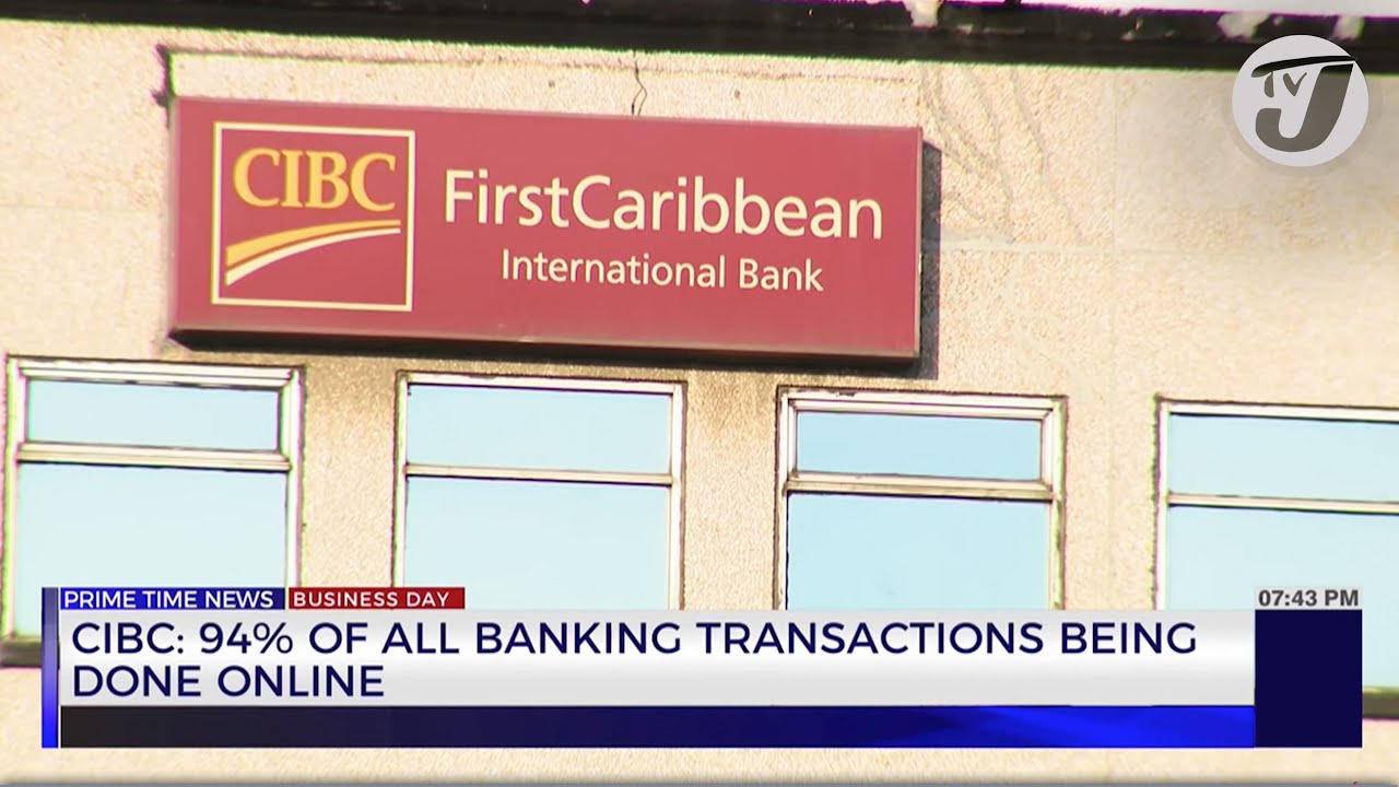 CIBC: 94% of All Banking Transactions being done Online | TVJ Business ...