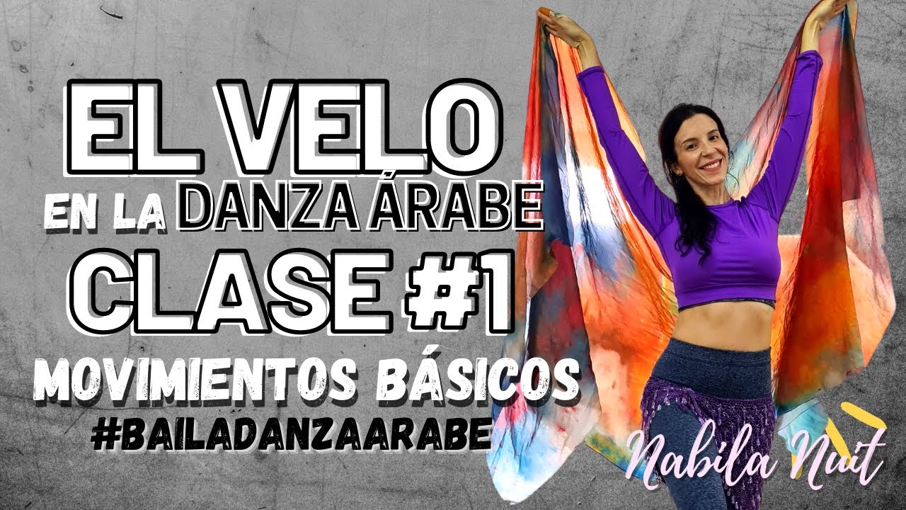VELO EN DANZA ÁRABE. MOVIMIENTOS BÁSICOS. CLASE DE DANZA ÁRABE PARA ...