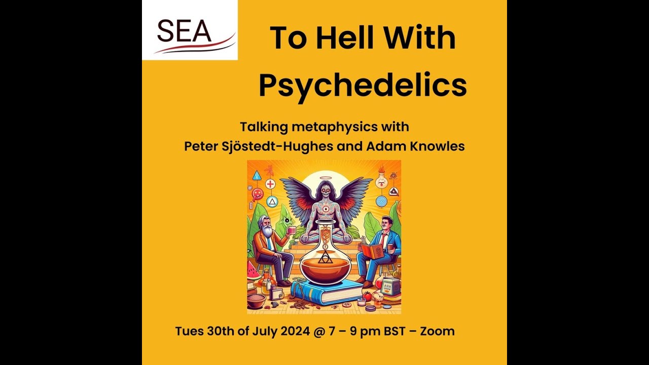 To hell with psychedelics, Adam Knowles and Peter Sjostedt-Hughes - YouTube