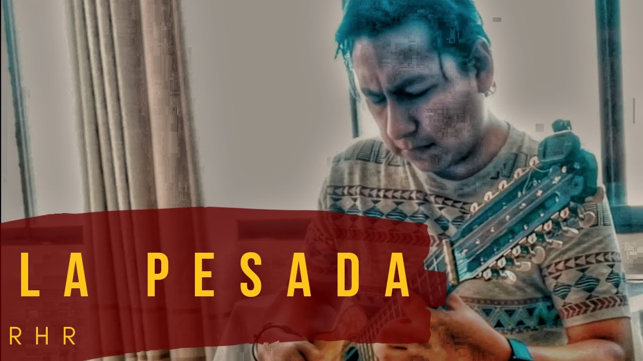 La Pesada Cover by Roger Herrera RHR - YouTube