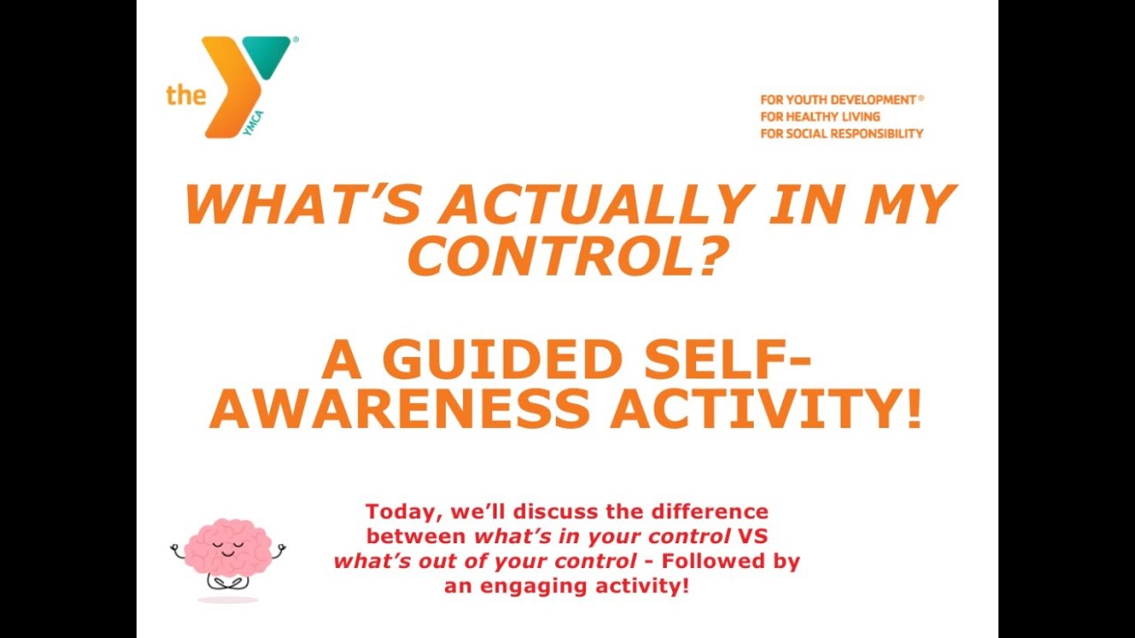 What's Actually In My Control? A Guided Self-Awareness Activity - YouTube