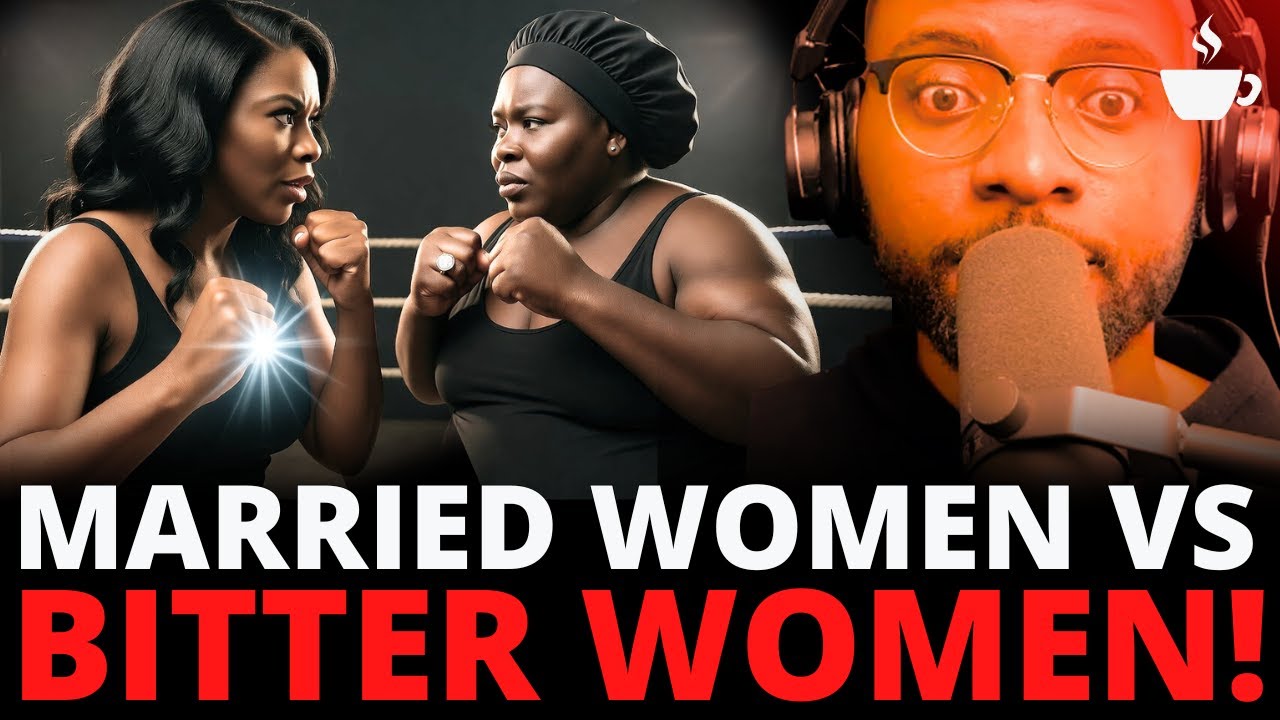 "Married Women DESTROY Single Bitter Women" They've Had Enough.. | The ...