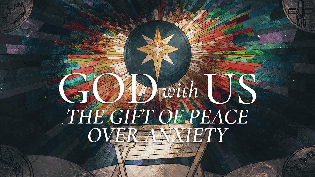 God With Us: The Gift of Peace over Anxiety - December 4, 2022 - YouTube