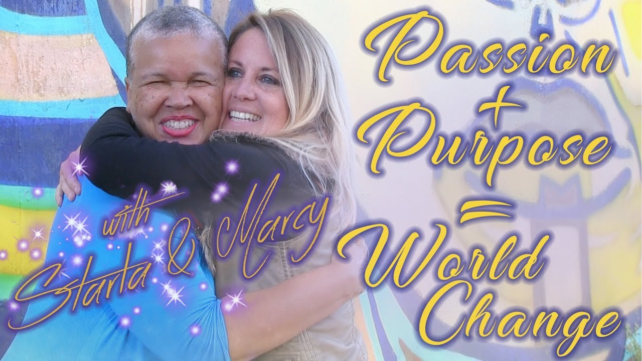 Marcy Morrison Passion + Pupose = World Change With Starla Lewis - YouTube